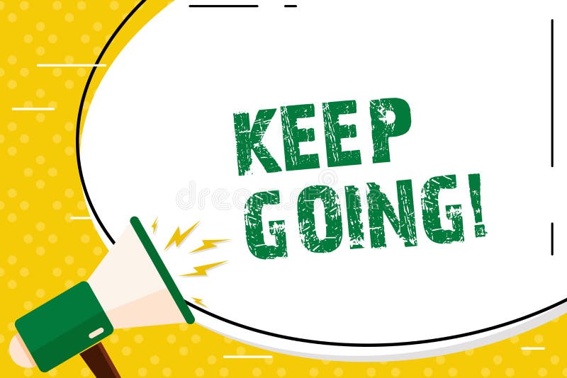 Writing Note Showing Keep Going. Business Photo Showcasing Make Effort ...
