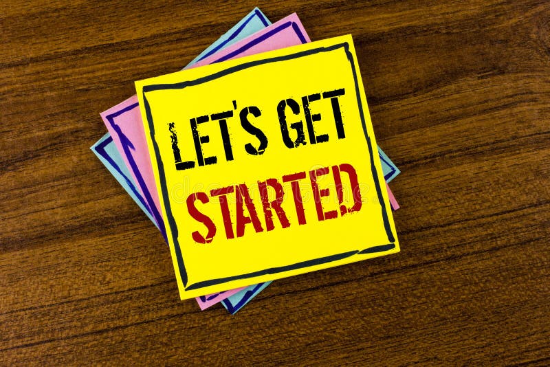 Writing Note Showing Lets Get Started. Business Photo Showcasing ... Writing Note Showing Lets Get Started. Business Photo Showcasing ...