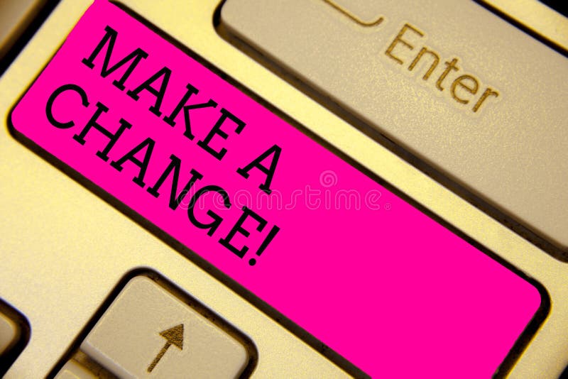 Writing Note Showing Make a Change. Business Photo Showcasing Try New ...