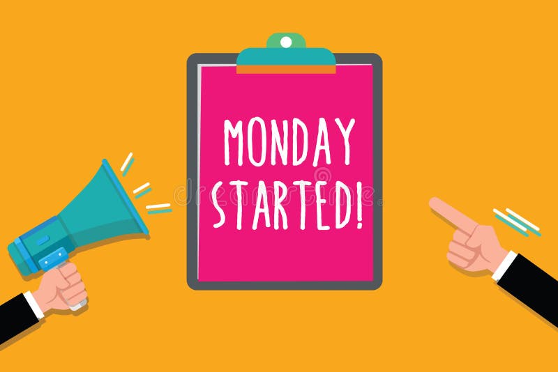 Writing Note Showing Monday Started. Business Photo Showcasing Getting ...
