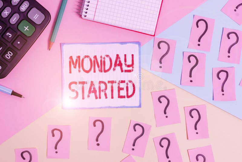 Writing Note Showing Monday Started. Business Photo Showcasing Getting ...