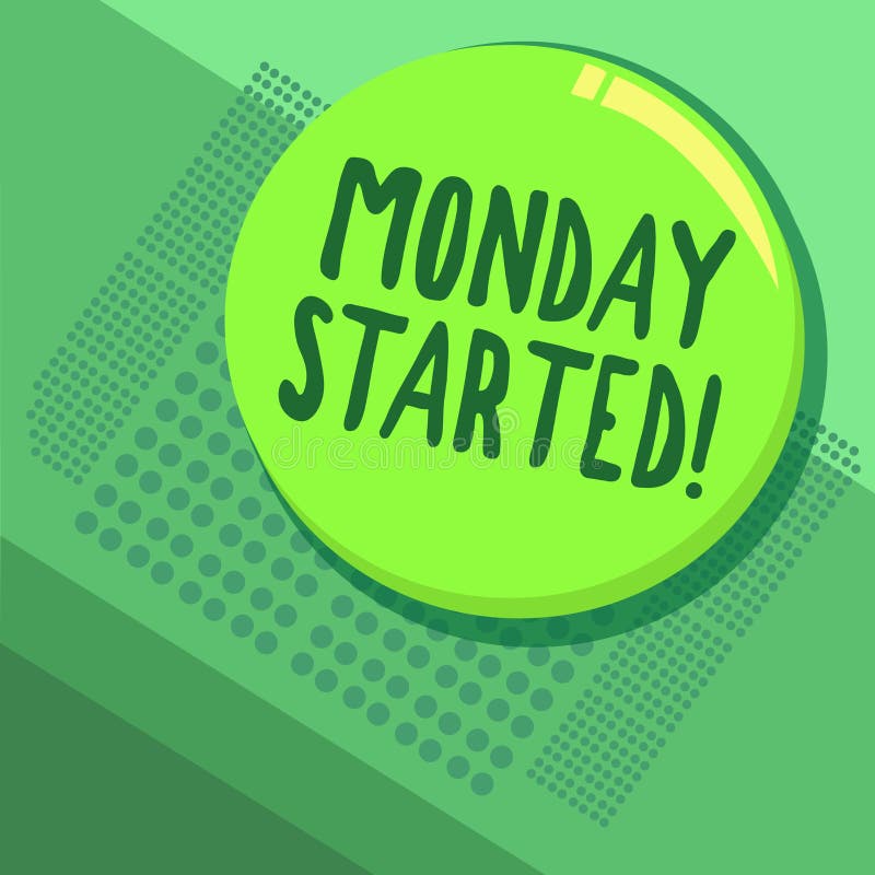 Writing Note Showing Monday Started. Business Photo Showcasing Getting ...