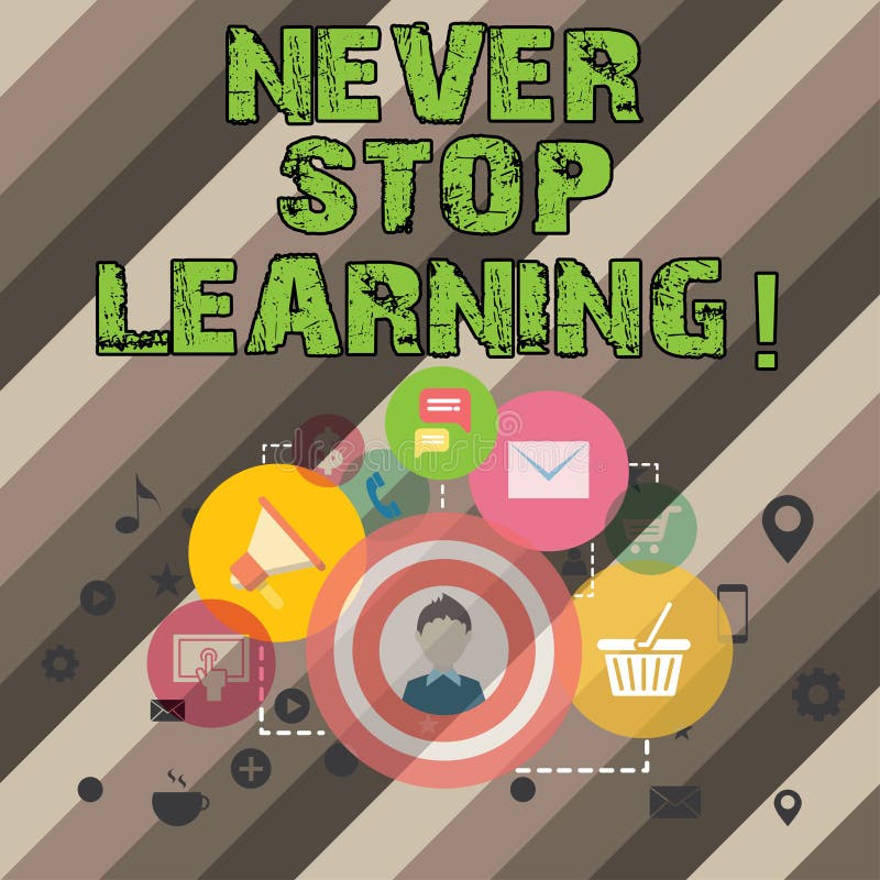 Writing Note Showing Never Stop Learning. Business Photo Showcasing ...