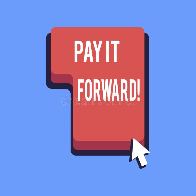 Writing Note Showing Pay it Forward. Business Photo Showcasing Do the ...
