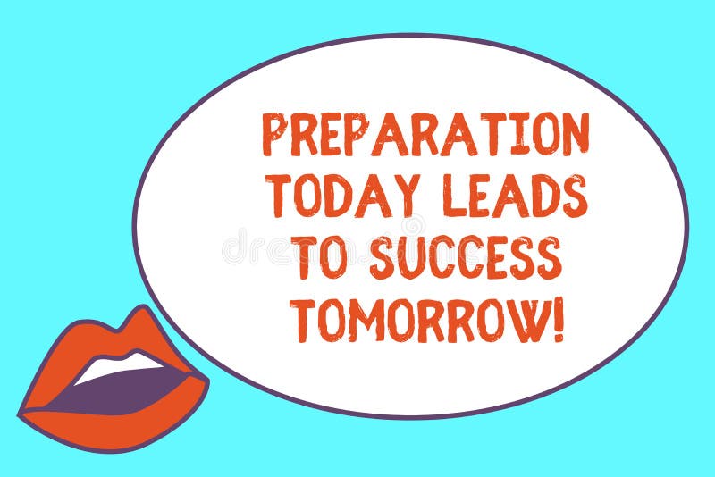 Writing Note Showing Preparation Today Leads To Success Tomorrow ... Writing Note Showing Preparation Today Leads To Success Tomorrow ...