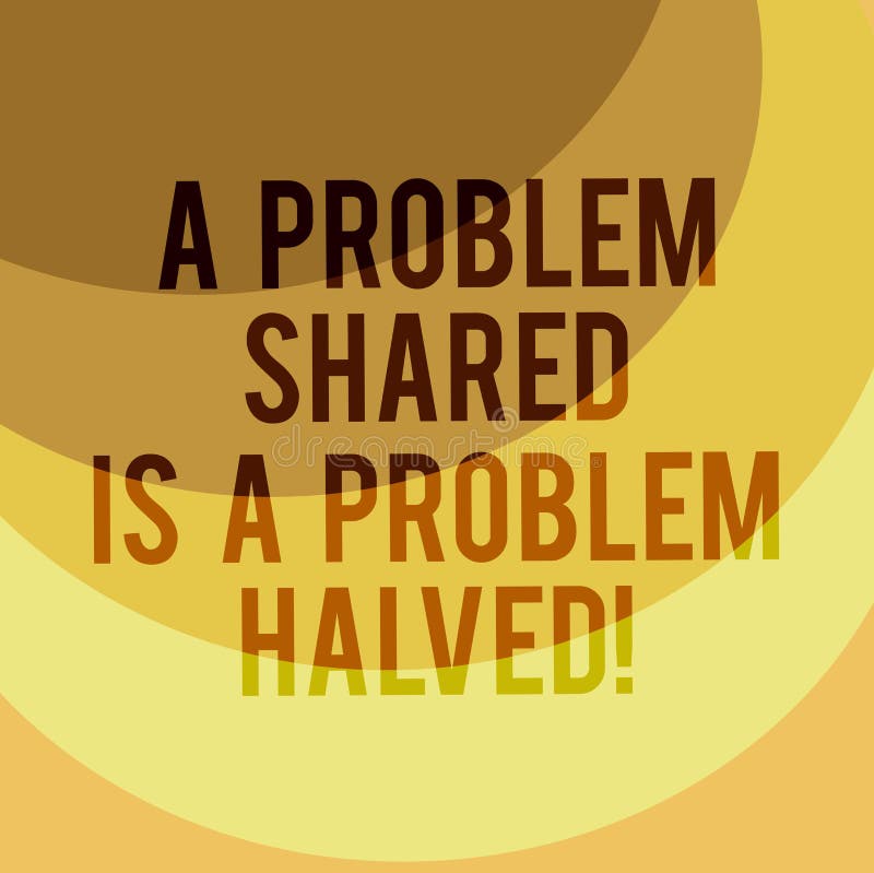 Writing Note Showing a Problem Shared is a Problem Halved. Business ...