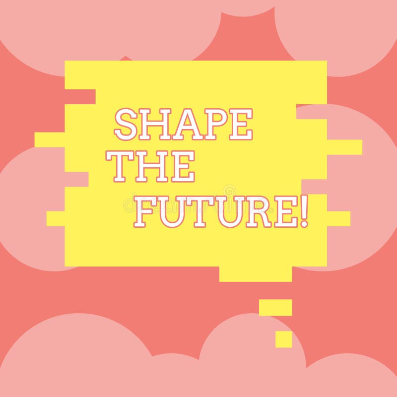 Writing Note Showing Shape the Future. Business Photo Showcasing ... Writing Note Showing Shape the Future. Business Photo Showcasing ...