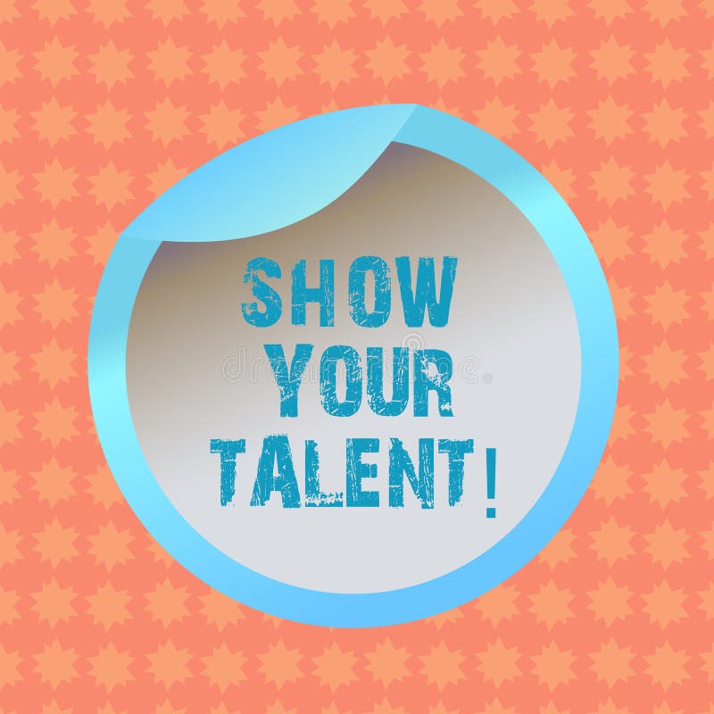 Writing Note Showing Show Your Talent. Business Photo Showcasing ... Writing Note Showing Show Your Talent. Business Photo Showcasing ...