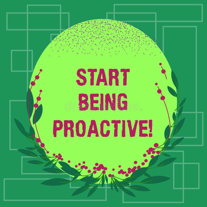 Writing Note Showing Start Being Proactive. Business Photo Showcasing ...