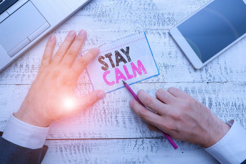 Writing Note Showing Stay Calm. Business Photo Showcasing Maintain In A ...
