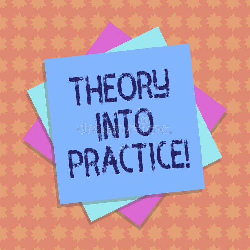 Writing Note Showing Theory into Practice. Business Photo Showcasing ... Writing Note Showing Theory into Practice. Business Photo Showcasing ...