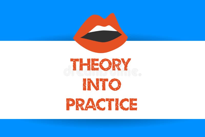 Writing Note Showing Theory into Practice. Business Photo Showcasing ...