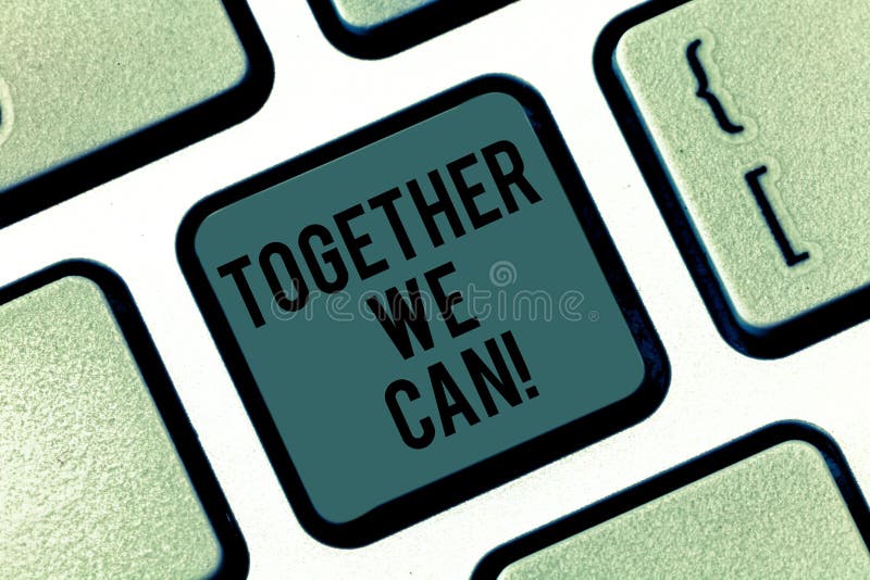 Writing Note Showing Together we Can. Business Photo Showcasing Unity ...