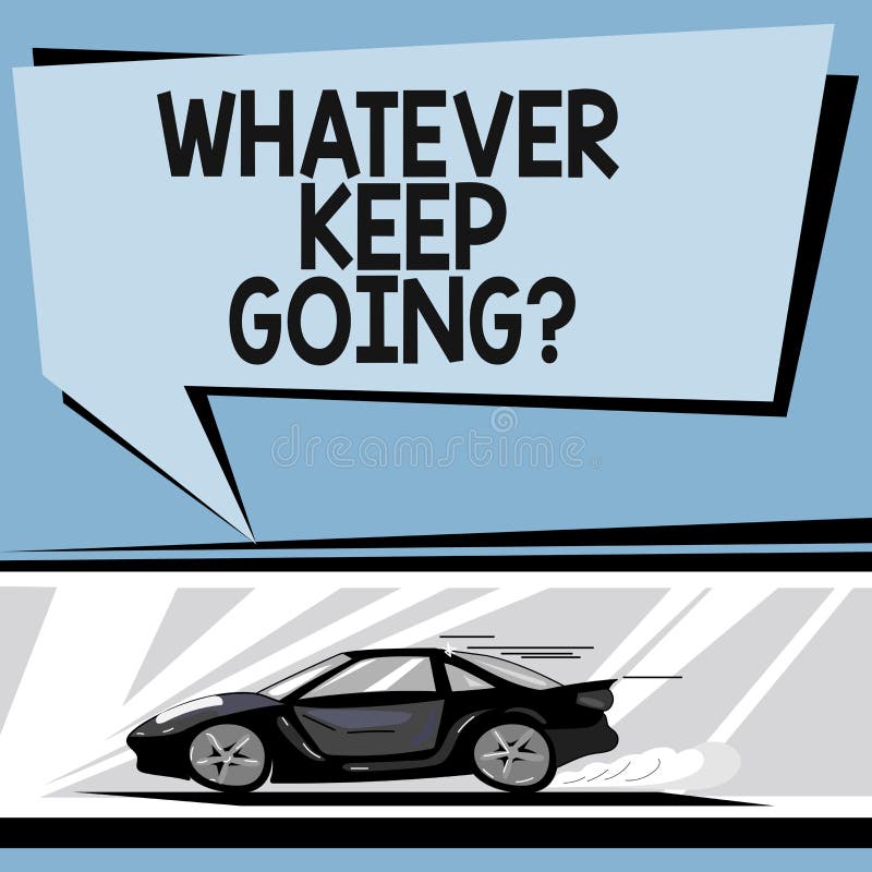 Writing Note Showing Whatever Keep Going. Business Photo Showcasing ...