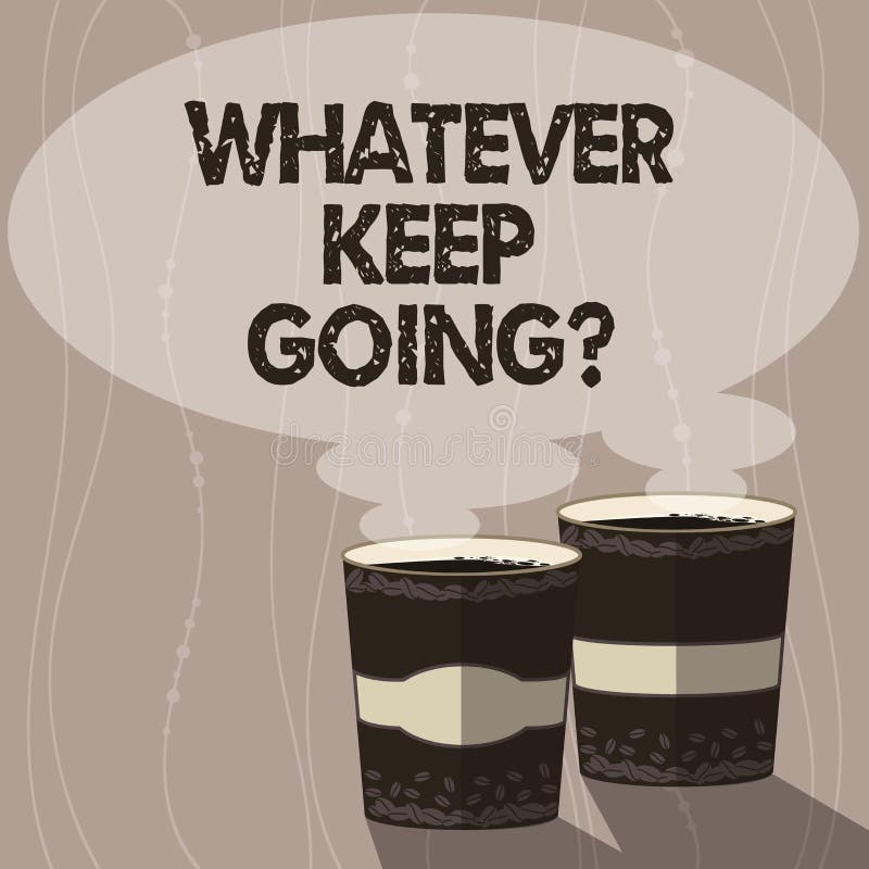 Writing Note Showing Whatever Keep Going. Business Photo Showcasing ...