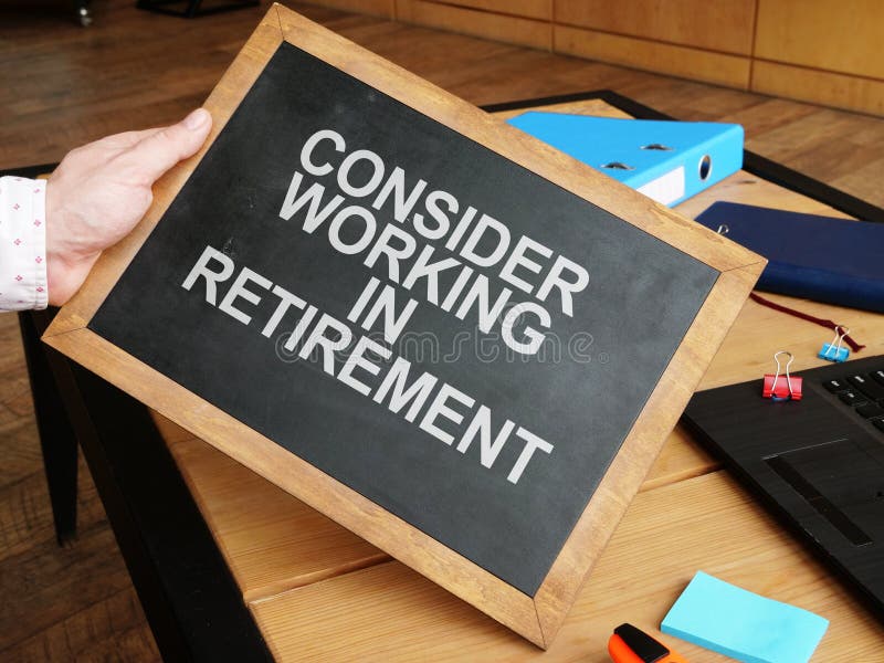 Writing Note Shows the Text Consider Working in Retirement Stock Image ...