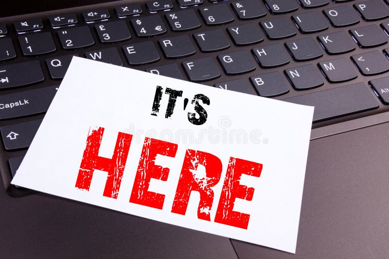 Writing it`s Here Text Made in the Office Close-up on Laptop Computer ...