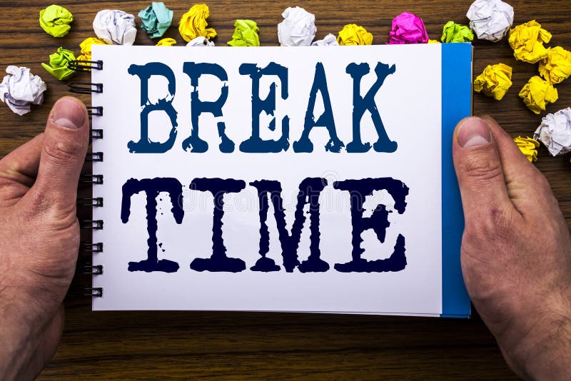 Writing Text Showing Break Time. Business Concept for Stop Pause from ...