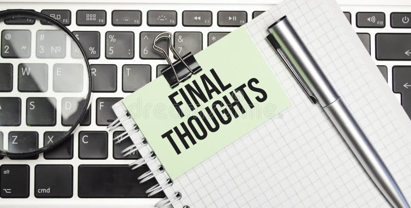 Writing Text Showing Final Thoughts. Business Concept for Conclusion ...