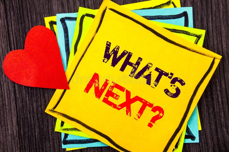 Writing Text Showing What is Next Question. Concept Meaning Next Future ...