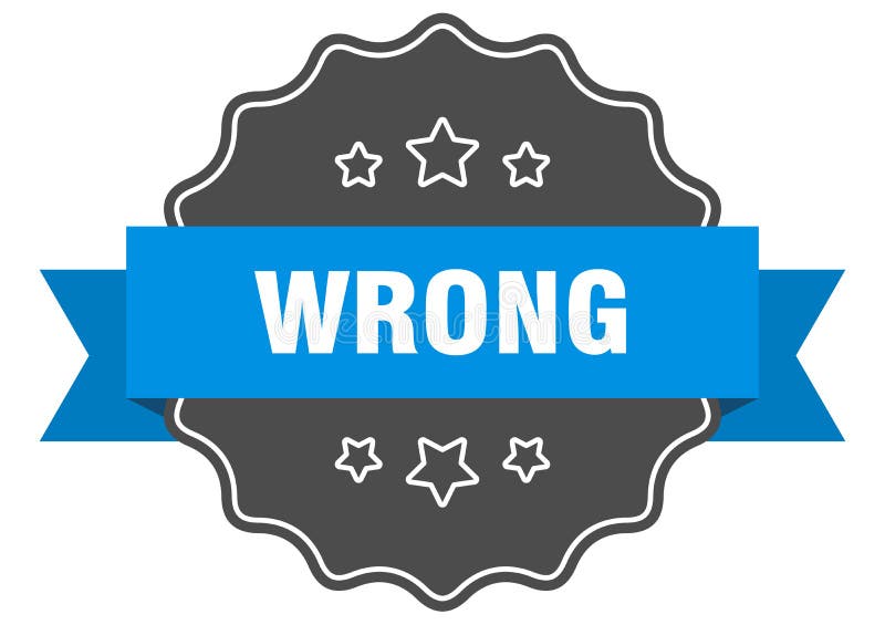 Wrong label stock vector. Illustration of round, seal - 194918111