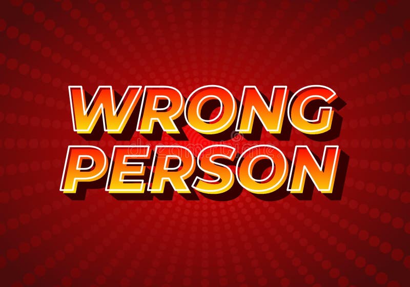 Wrong Person. Text Effect in 3D Style, Gradient Yellow Red Color. Dark ...