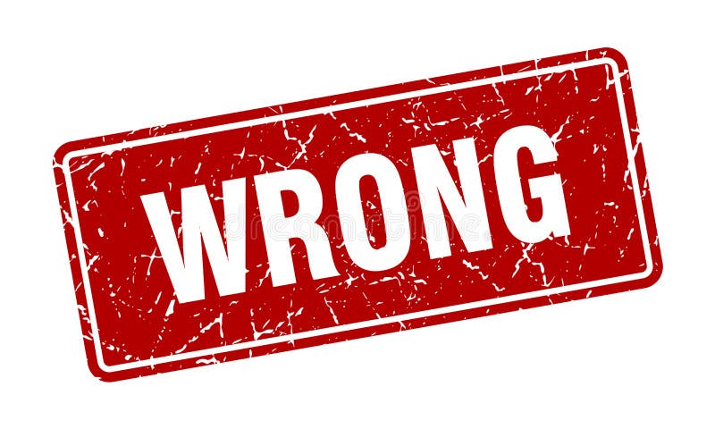 Wrong Sign. Wrong Grunge Stamp Stock Vector - Illustration of vintage ...