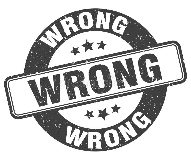 Wrong Stamp. Wrong Label. Round Grunge Sign Stock Vector - Illustration ...