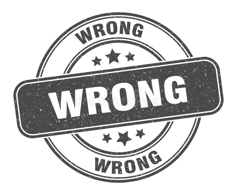 Wrong Stamp. Wrong Round Grunge Sign Stock Vector - Illustration of ...