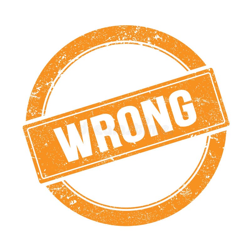 WRONG Text on Orange Grungy Round Stamp Stock Illustration ...