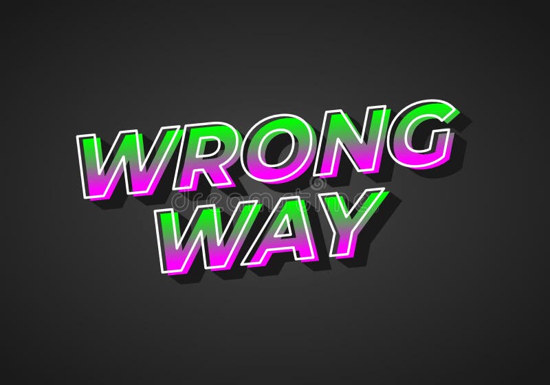 Wrong Way. Text Effect in 3D Look. Gradient Purple Green Color. Dark ...