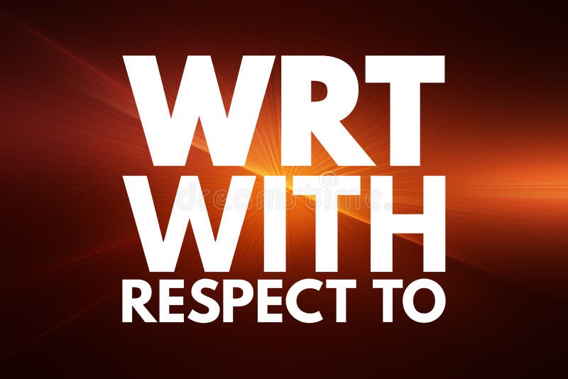 WRT - with Respect To Acronym, Concept Background Stock Photo - Image ...