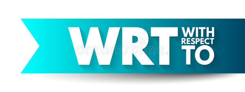 WRT - with Respect To Acronym, Concept Background Stock Illustration ...