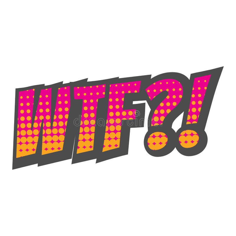 Wtf Letters Stock Illustrations – 42 Wtf Letters Stock Illustrations ...