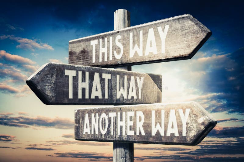 This Way, that Way, Another Way - Wooden Signpost, Roadsign with Three ...