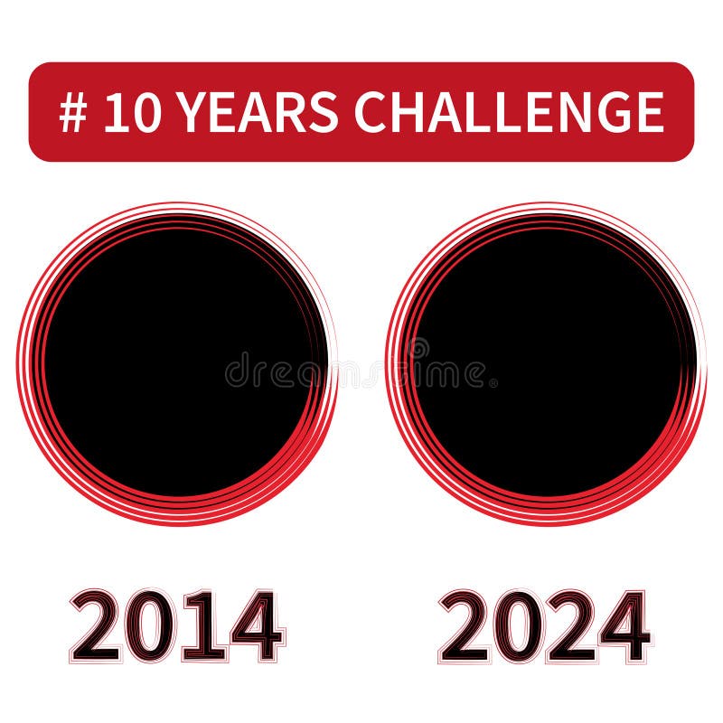 10 Years Challenge Banner. Vector Comparison Circles. 2014 Versus 2024 ...