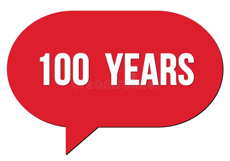 100 YEARS Text Written in a Red Speech Bubble Stock Illustration ...