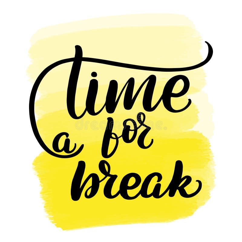 Time for a break stock vector. Illustration of calligraphy - 143177817