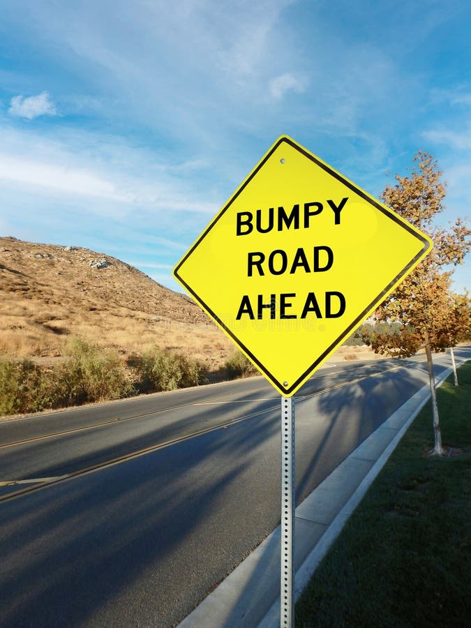Bumpy Road Ahead Sign BUMPY RIDE OFF, SMOOTH ROADS AHEAD….