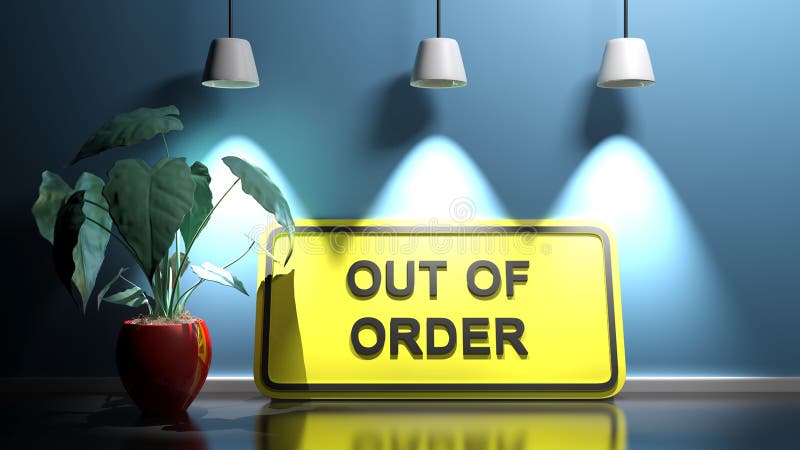 Yellow Sign OUT of ORDER at Blue Wall - 3D Rendering Illustration Stock ...