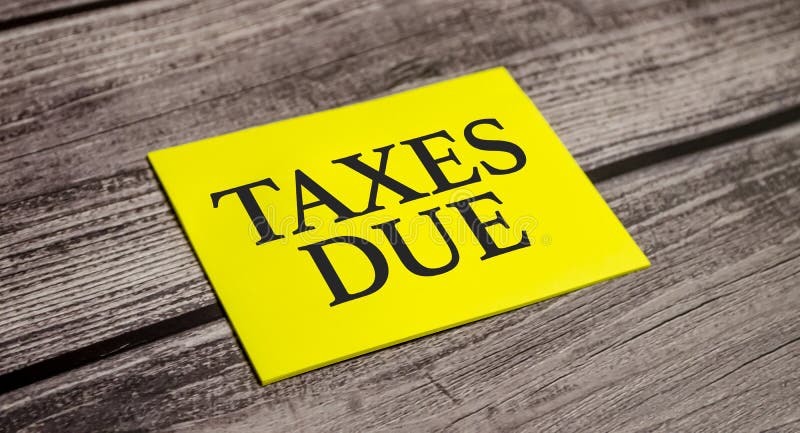 In the Yellow Sticker the Text Concept Word Taxes Due Stock Image ...