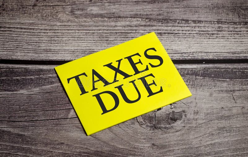 In the Yellow Sticker the Text Concept Word Taxes Due Stock Image ...