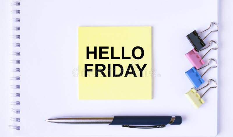 Yellow Sticker with Text Hello Friday Lying on a White Notepad with a ...