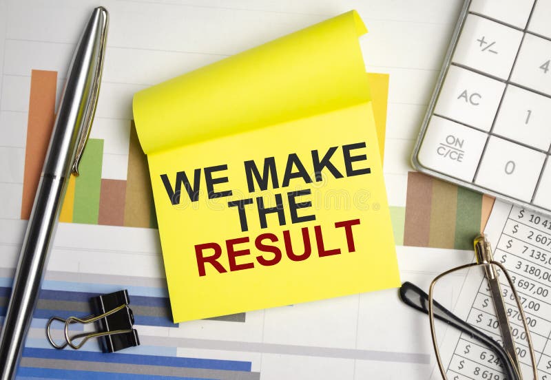 Yellow Sticker with the Text we MAKE the RESULT and Charts Stock Image ...