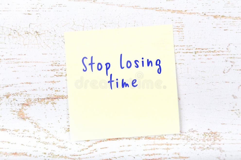 Yellow Sticky Note with Handwritten Text Stop Losing Time Stock ...