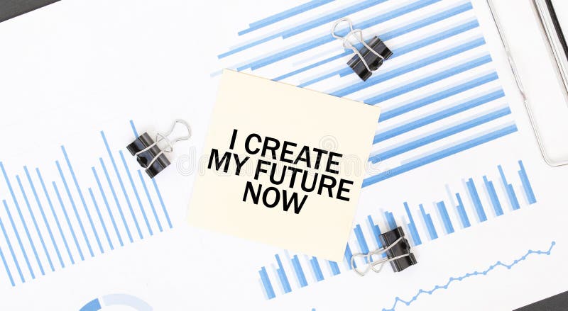 Yellow Sticky Notes with Text I CREATE MY FUTURE NOW on the White ...