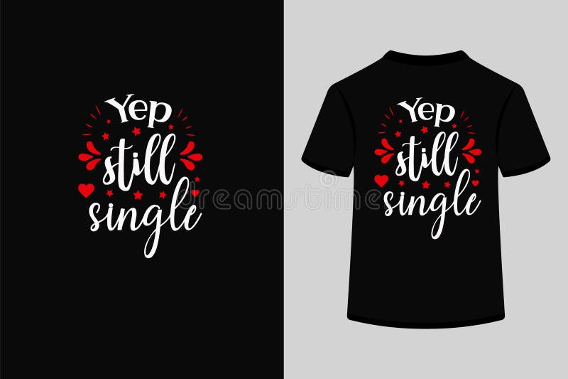Yep Still Single Creative Typography T Shirt Design Stock Vector ...
