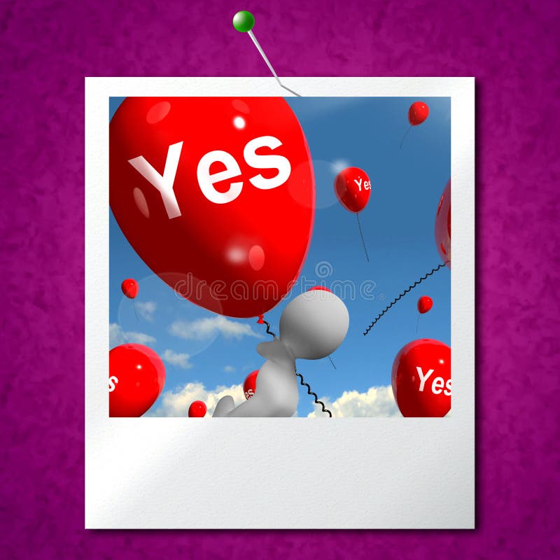 Yes Balloons Photo Means Certainty and Affirmative Approval Stock ...