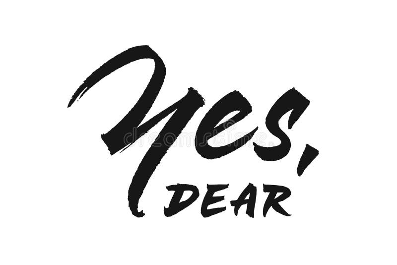 Yes Dear Vector Lettering Design Stock Vector - Illustration of dear ...