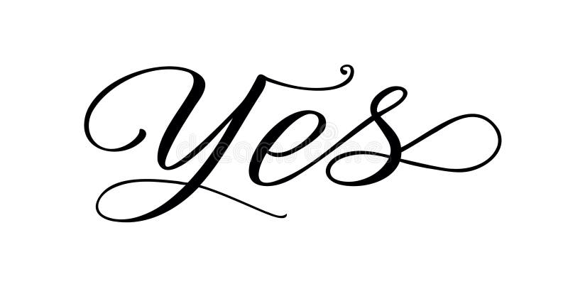 Yes - Handwritten Text in Calligraphic Style on a White Background ...